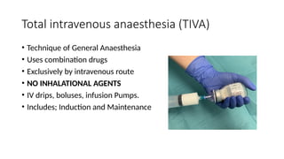 Total intravenous anaesthesia for Surgery | PPTX