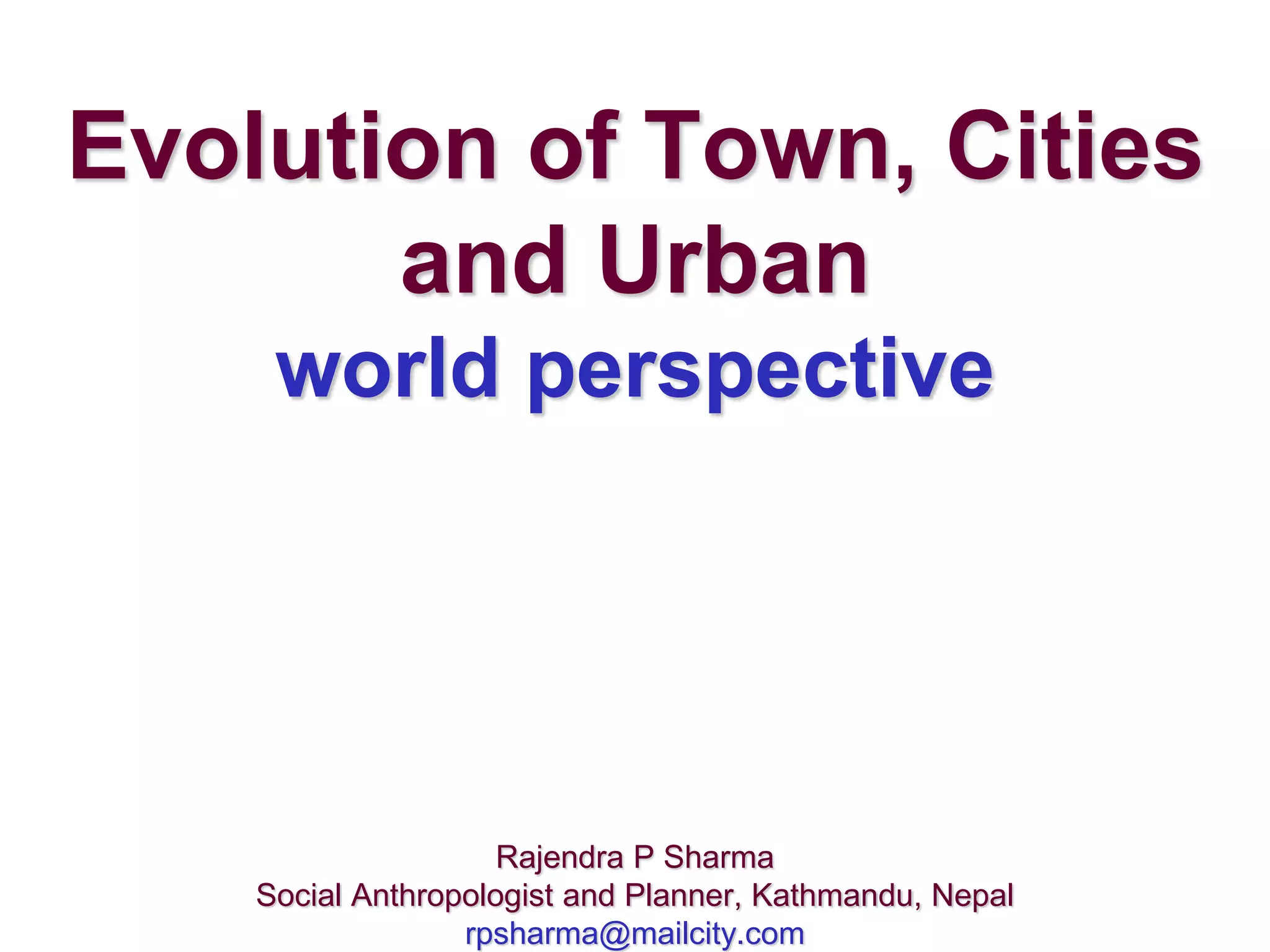 Evolution of Town, Cities and Urban: World Perspective | PPSX