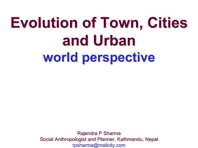 Evolution of Town, Cities and Urban: World Perspective | PPSX