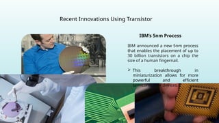 Evolution of Transistors & it's recent application in computer .pptx