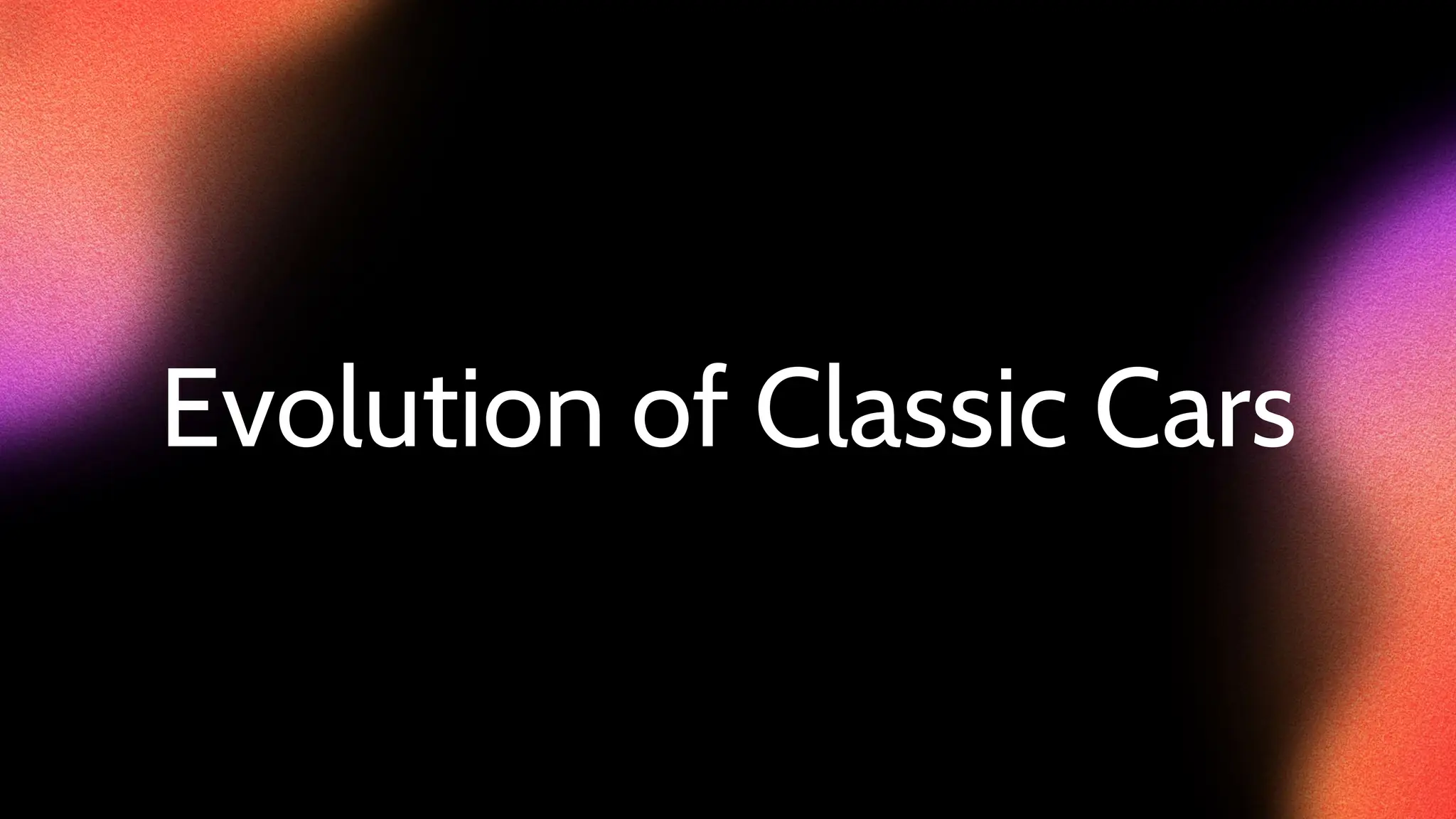 Vintage car evolution: exploring classic automobiles | PPTX