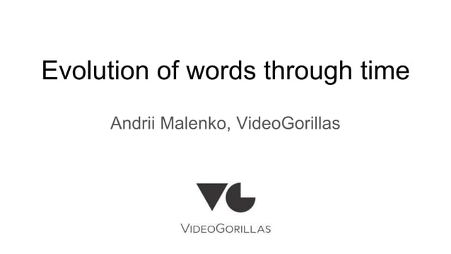 Evolution of words through time a malenko dataconf 21 04_18 | PPTX