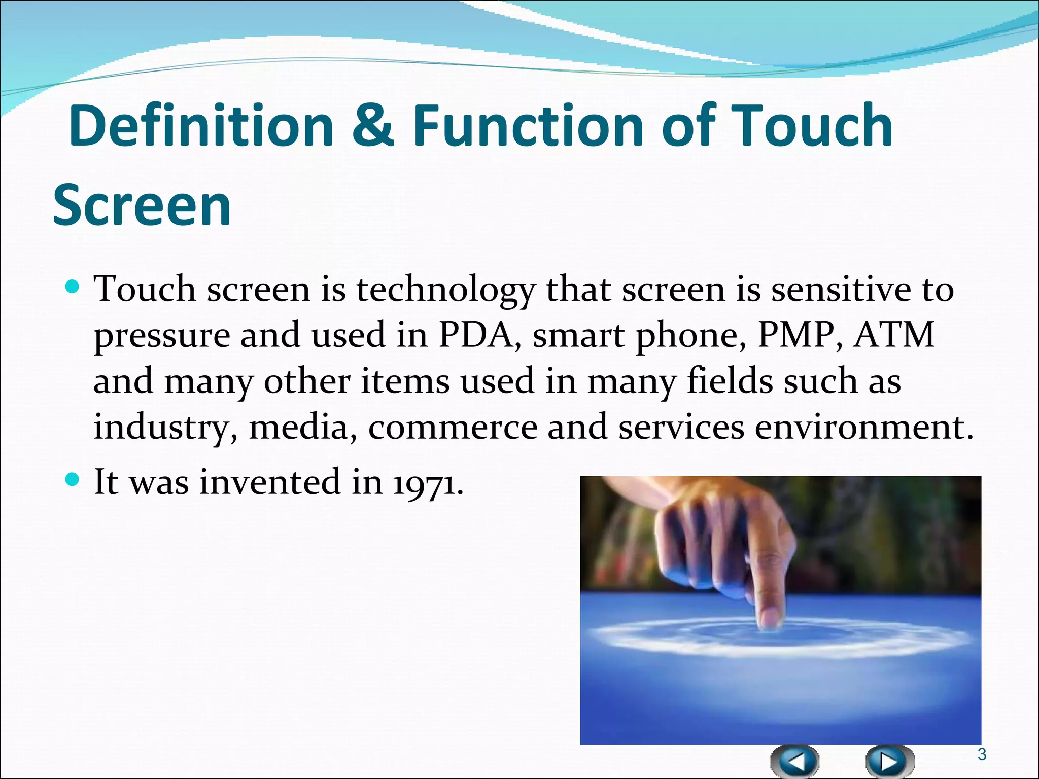 Evolution, spread and benefit of touch screens final | PPT