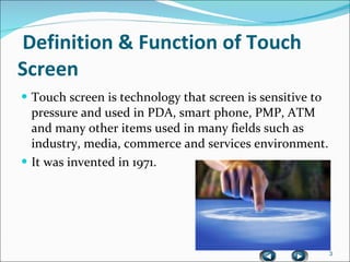 Evolution, spread and benefit of touch screens final | PPT