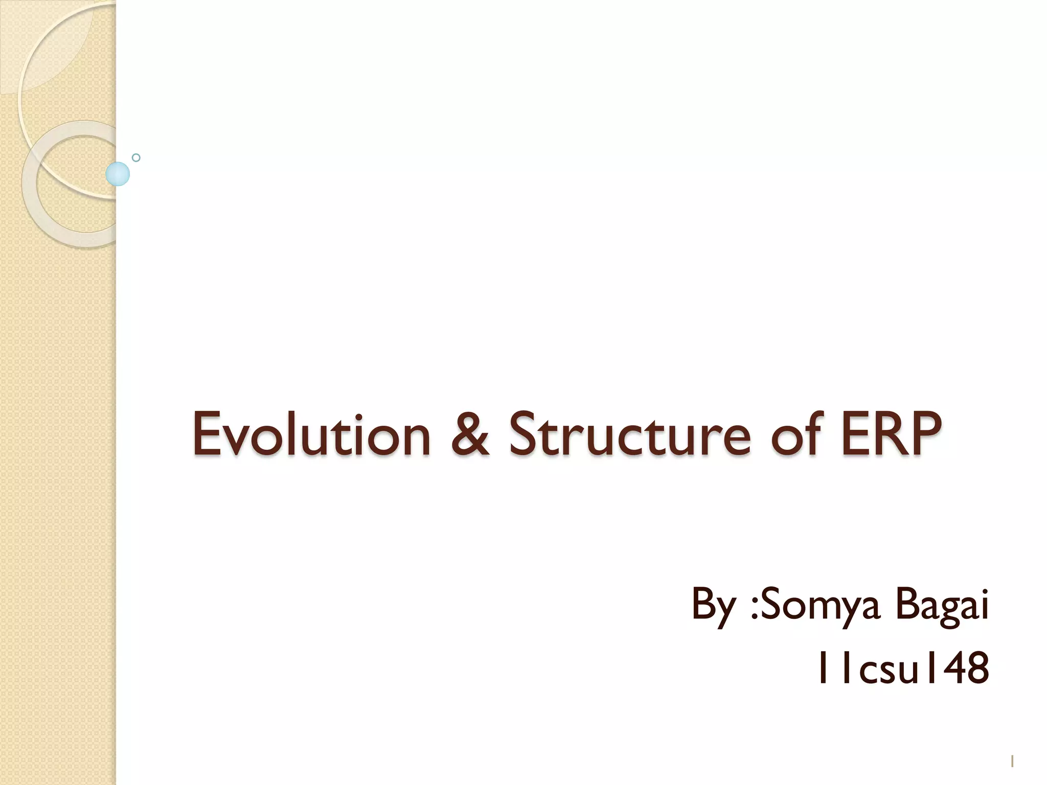 Evolution & structure of erp | PPTX