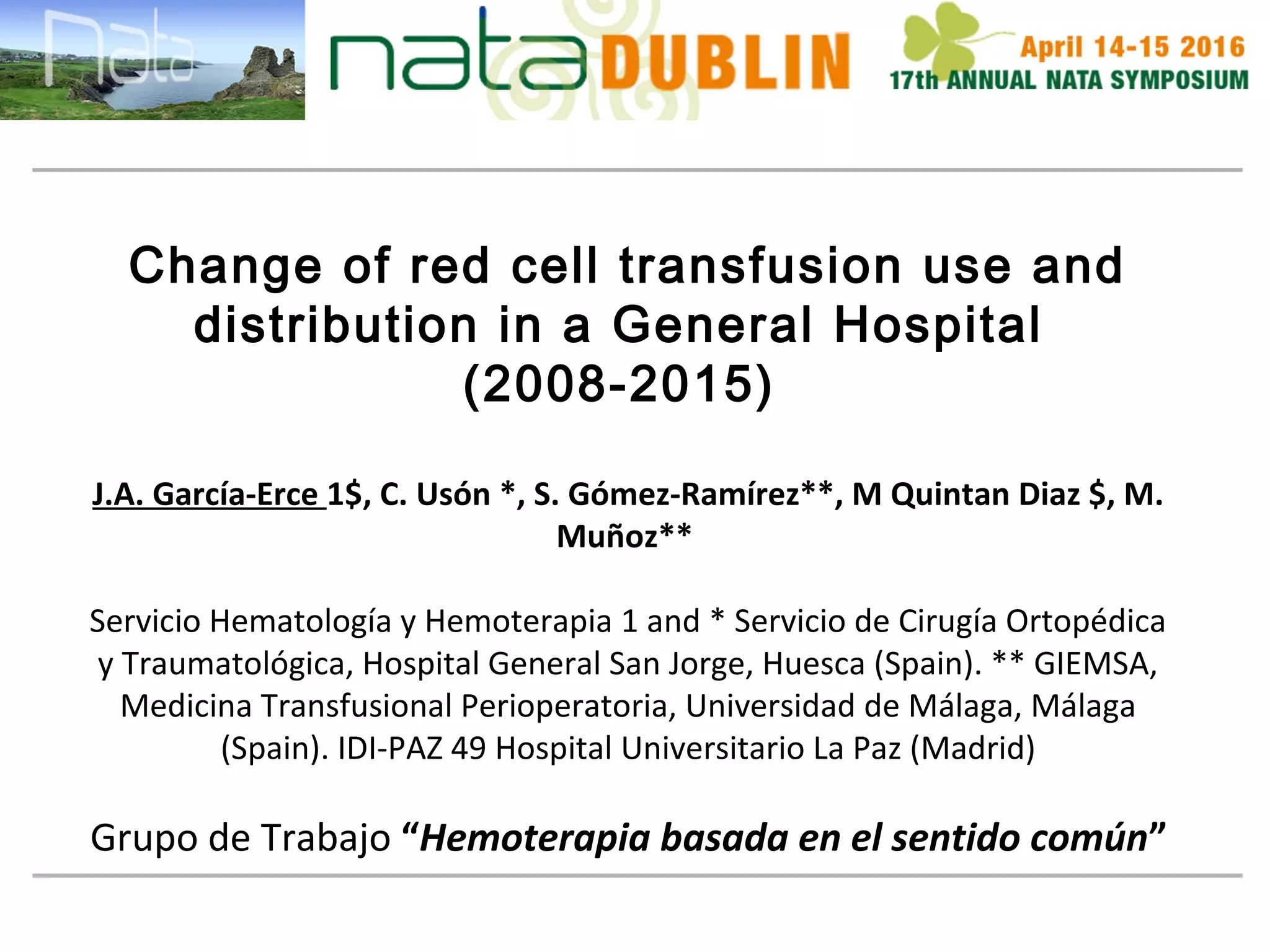 Evolution transfusion in a general hospital. Dr García Erce. NATA 2016 ...
