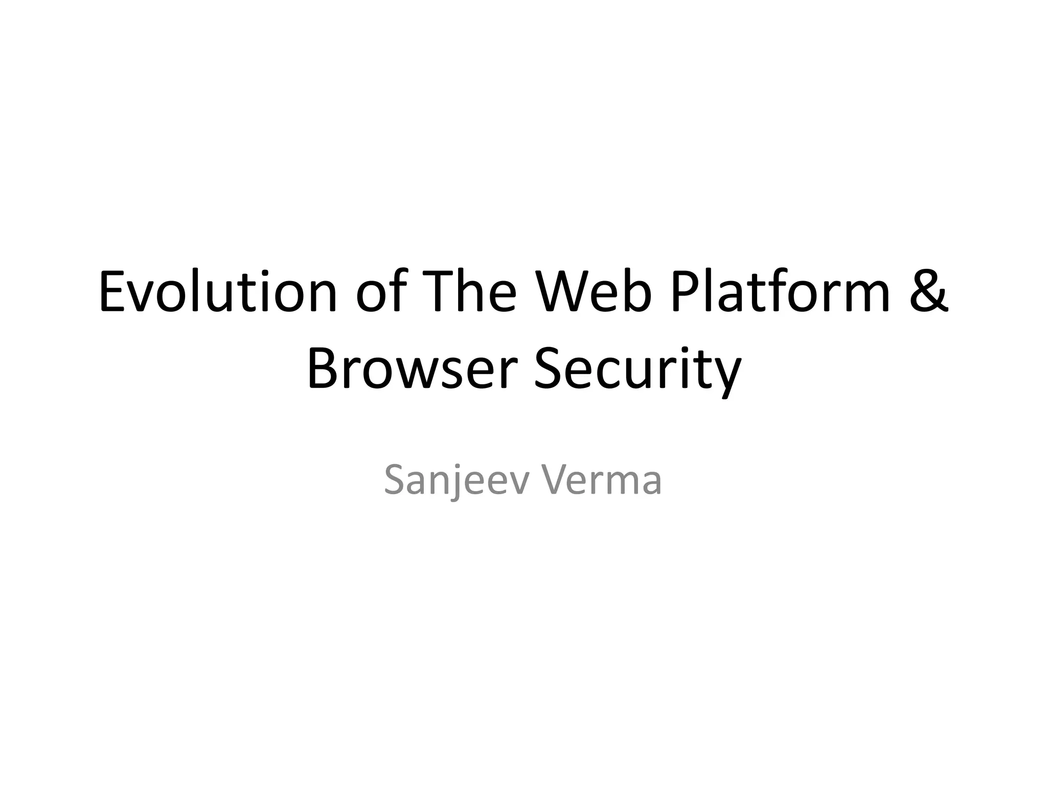 Evolution Of The Web Platform & Browser Security | PPT
