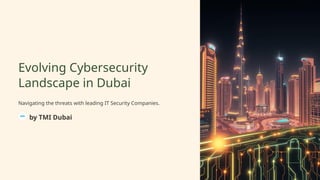 Evolving-Cybersecurity-Landscape-in-Dubai.pptx