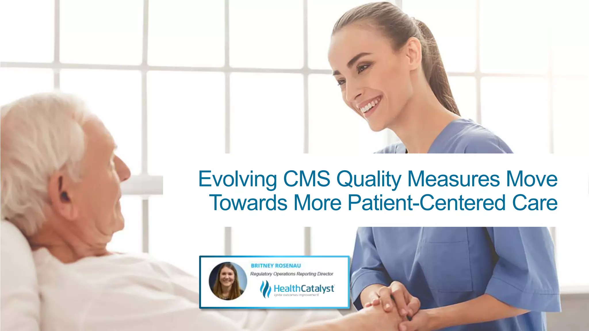 Evolving CMS Quality Measures Move Towards More Patient-Centered Care, Less Burden for ...
