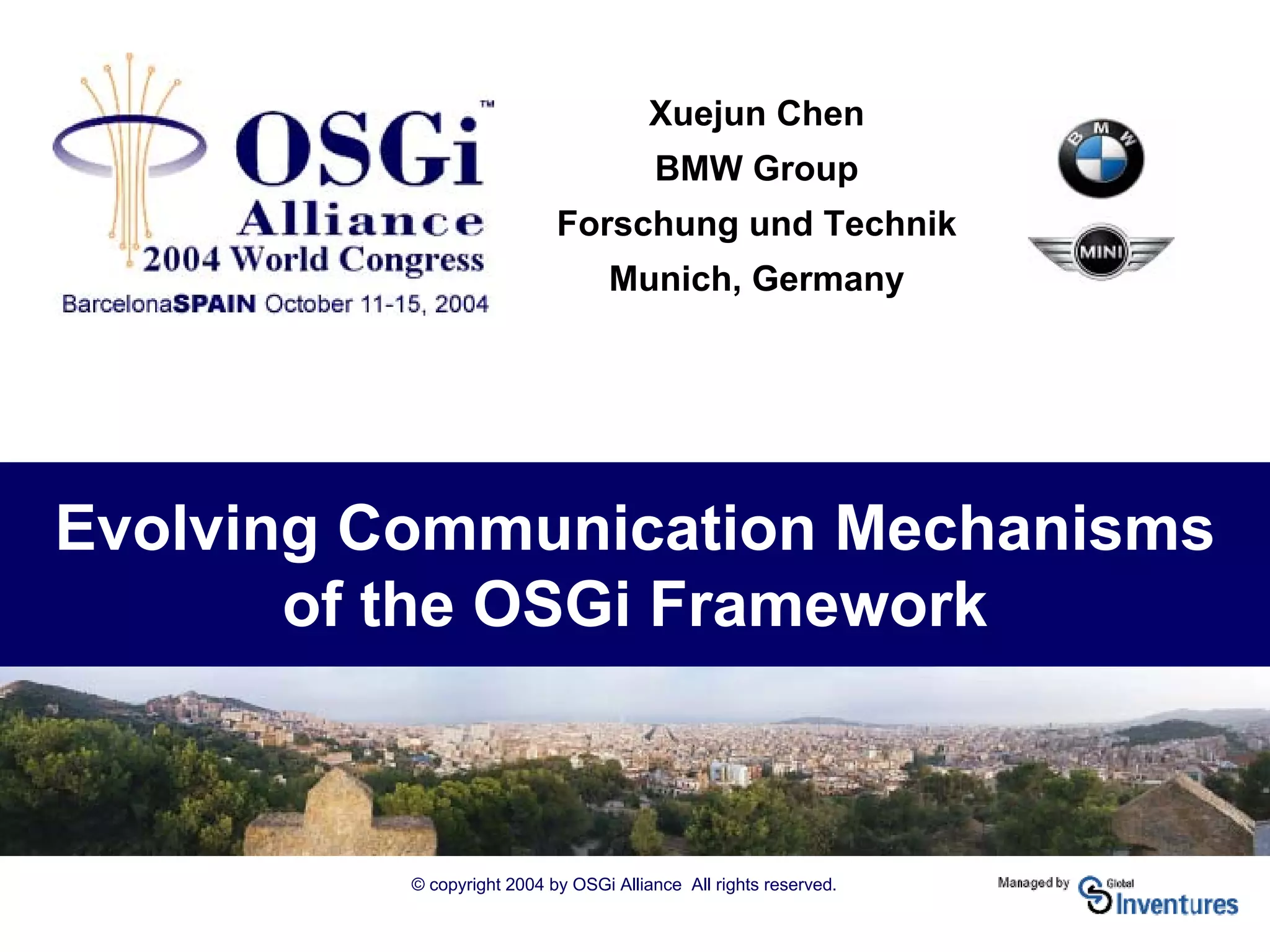 Evolving Communication Mechanisms of the OSGi Framework - Xuejun Chen ...