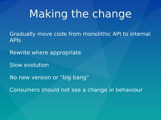 7Digital API - Evolving from a monolithic to a distributed public API | PDF