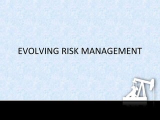 Evolving Risk Management | PPT