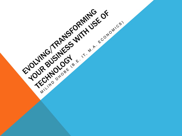 Evolving your business(SME) with help of correct technology | PPT