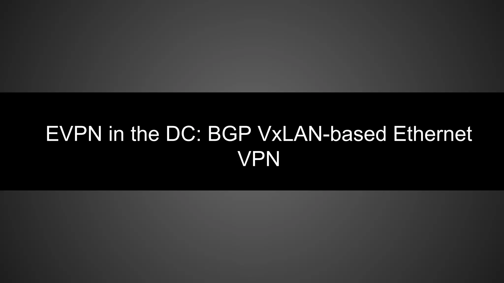 Demystifying EVPN in the data center: Part 1 in 2 episode series | PDF