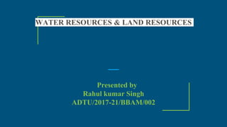 WATER RESOURCES & LAND RESOURCES | PPTX