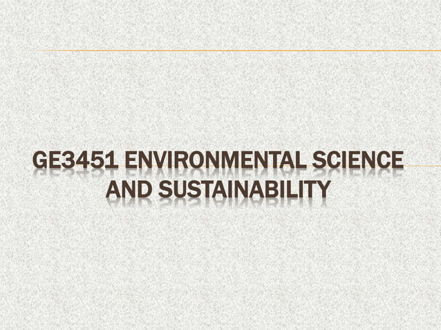 Ecosystem and Environment, GE3451 Environmental Science | PPTX