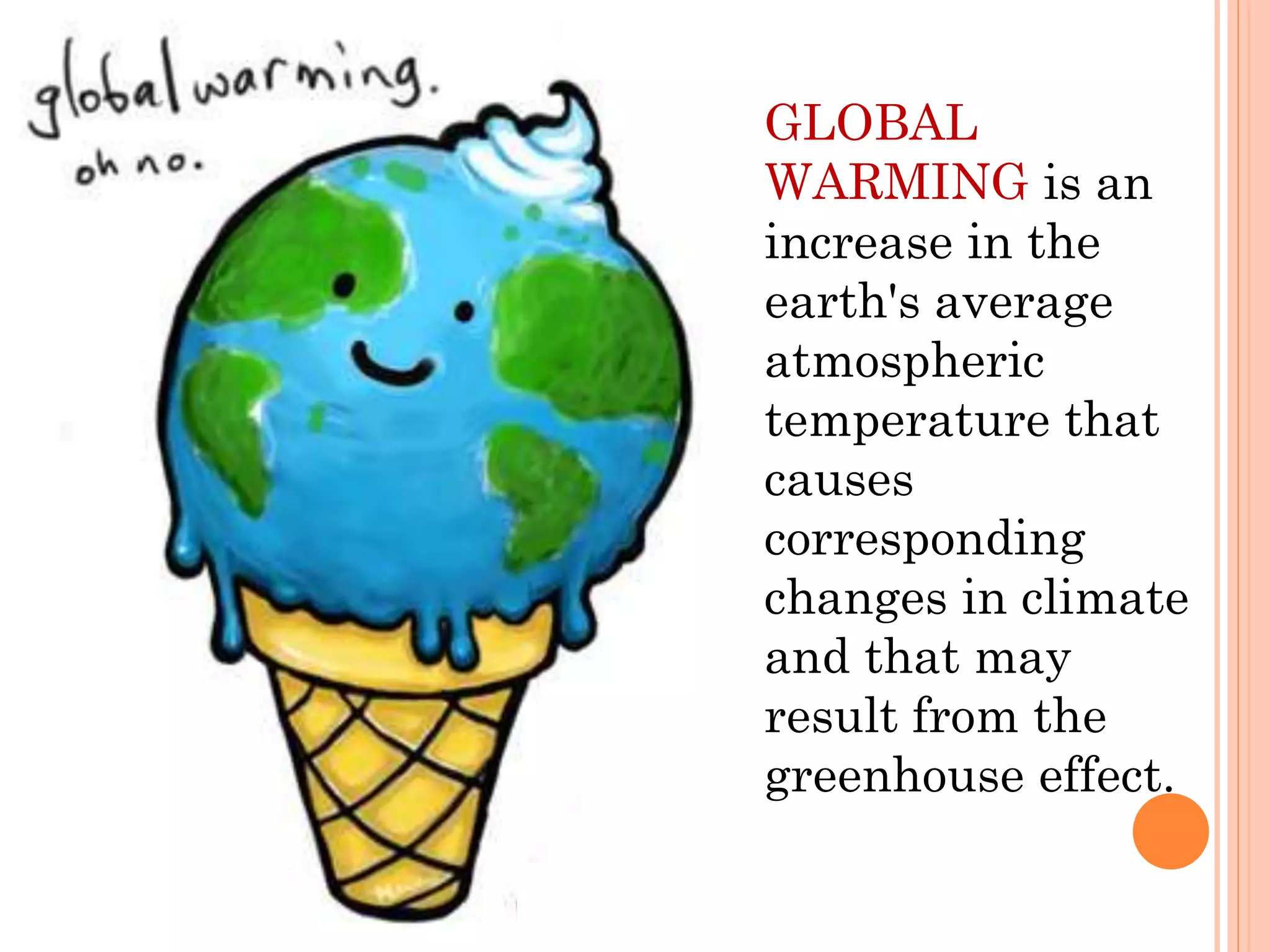 Climate change, global warming, greenhouse gases, ozone layer depletion, acid rain, nuclear ...