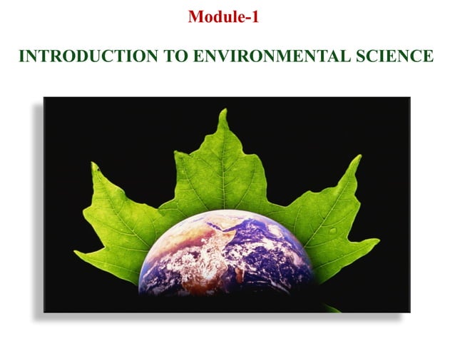 Environmental Science Module 1 Power point | PPTX | Environment | Science