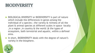 BIODIVERSITY & ITS TYPES | PPTX
