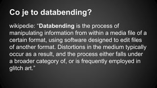 Databending a glitch art | PPTX