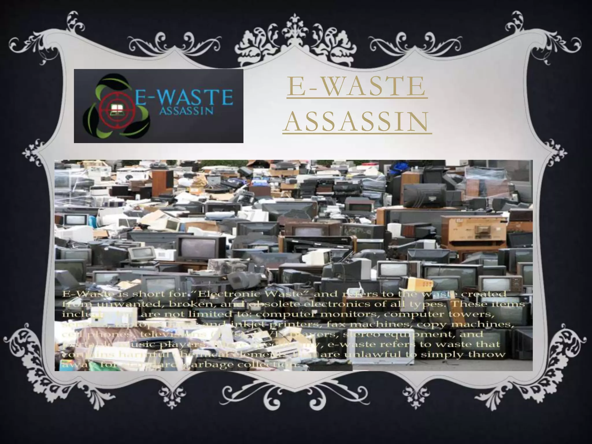 E waste assassin | PPTX | Environment | Science