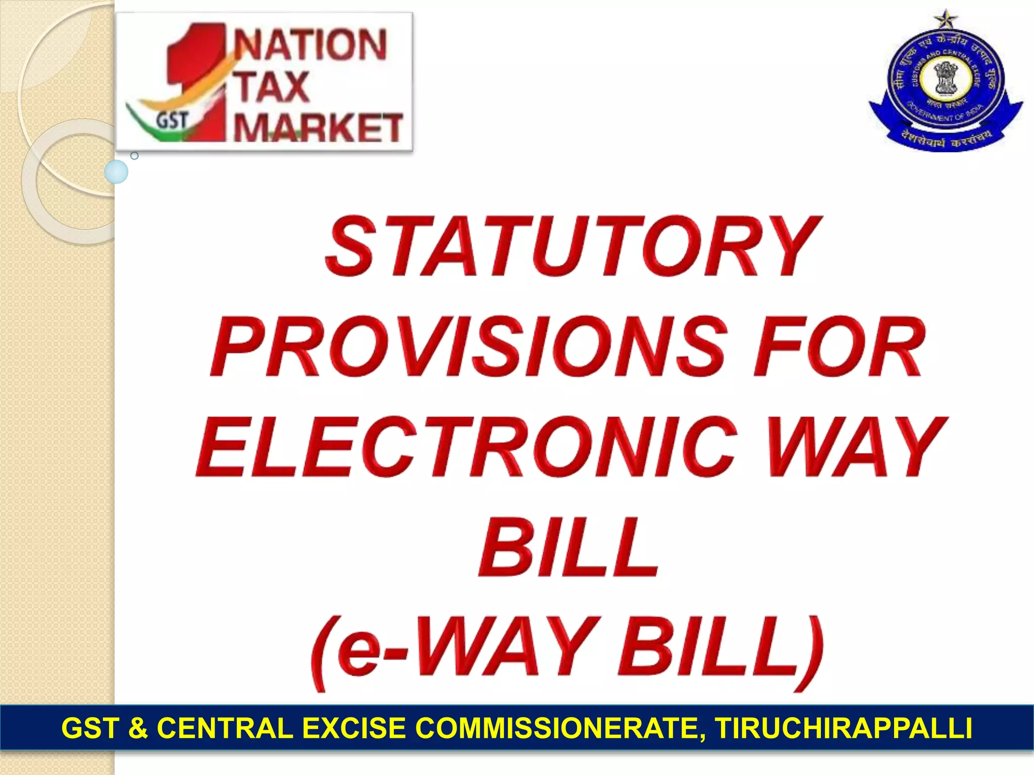 STATUTORY PROVISIONS FOR ELECTRONIC WAY BILL | PPTX | Personal Taxes ...