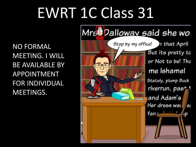 Ewrt 1 c class 31 | PPTX | Homework and Study | Education