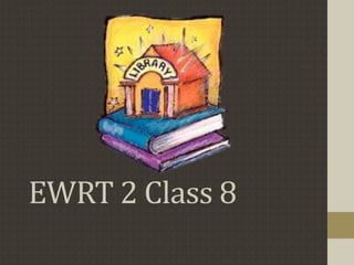 Ewrt 2 class 8 library visit | PPTX