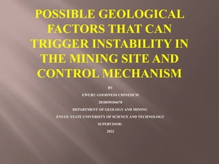 GEOLOGIC FACTORS THAT CAN TRIGGER INSTABILITY IN THE MINING SITE AND ...