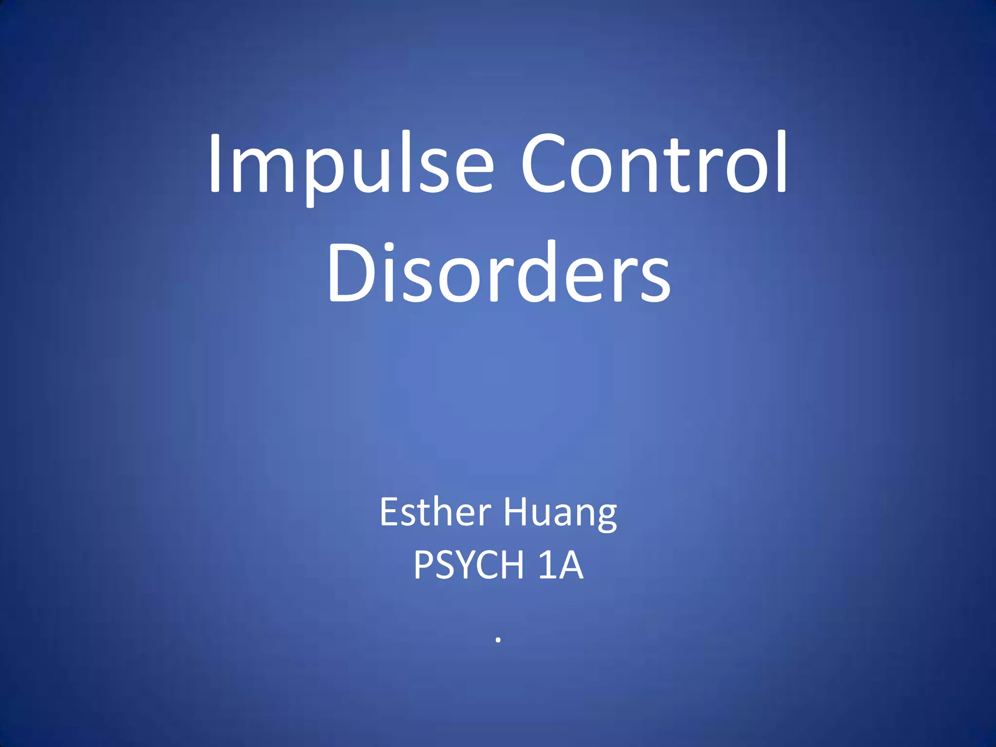 Impulse Control Disorder | PPTX