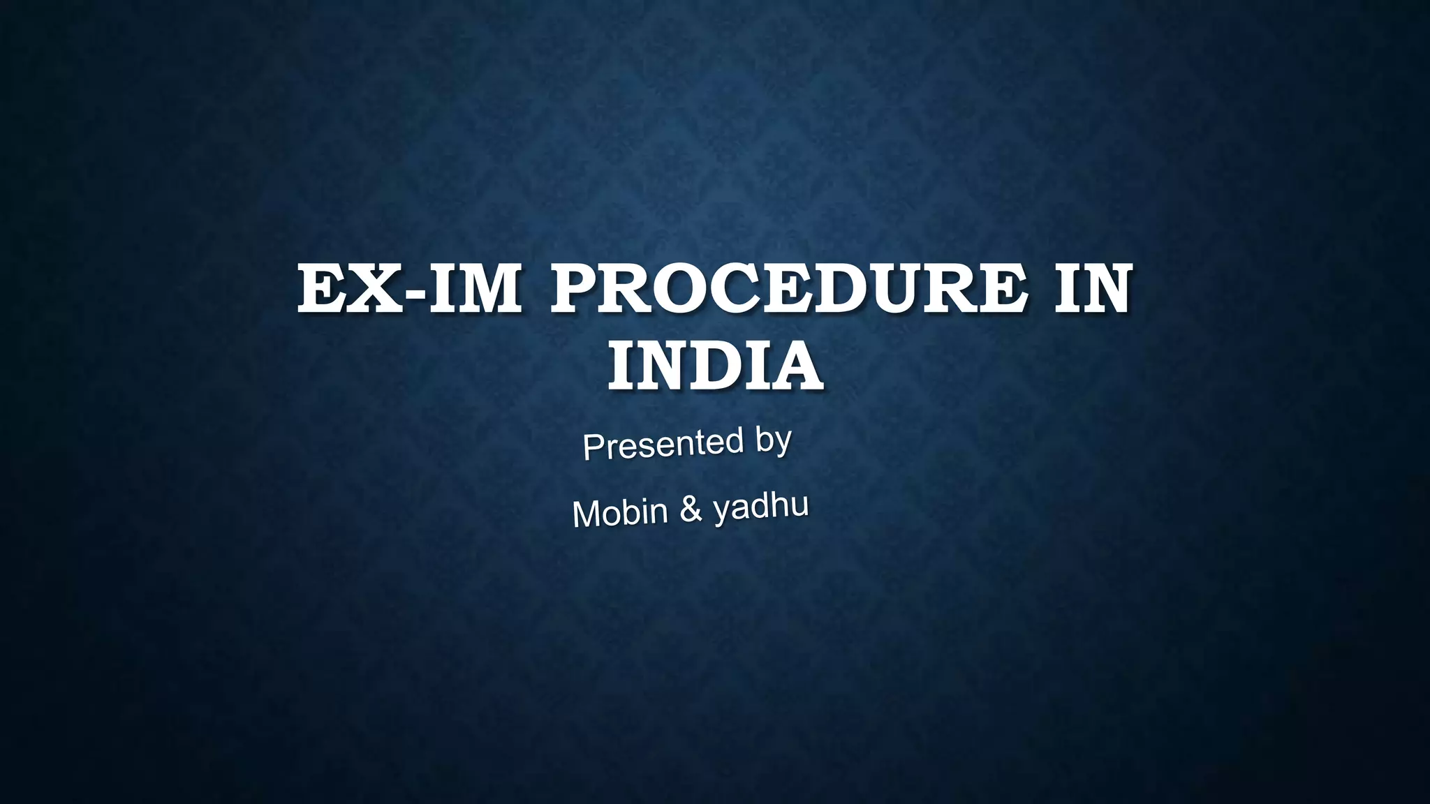 Ex im procedure in india | PPTX