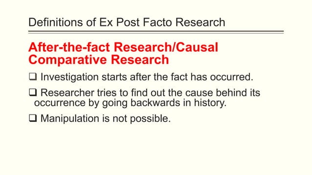 EX-POST-FACTO-RESEARCH-advantages-and-disadvantages.pptx | Science