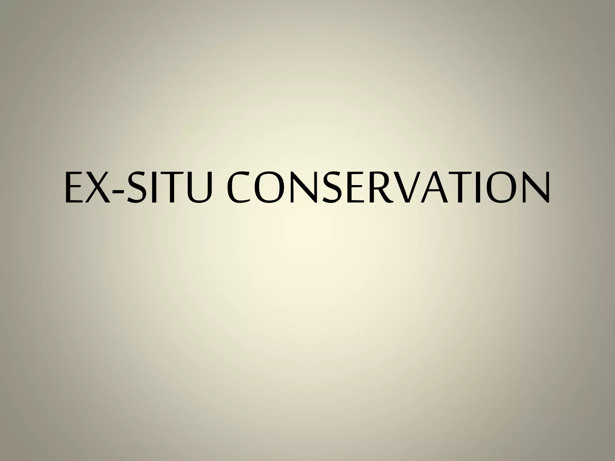 Ex situ conservation | PPTX