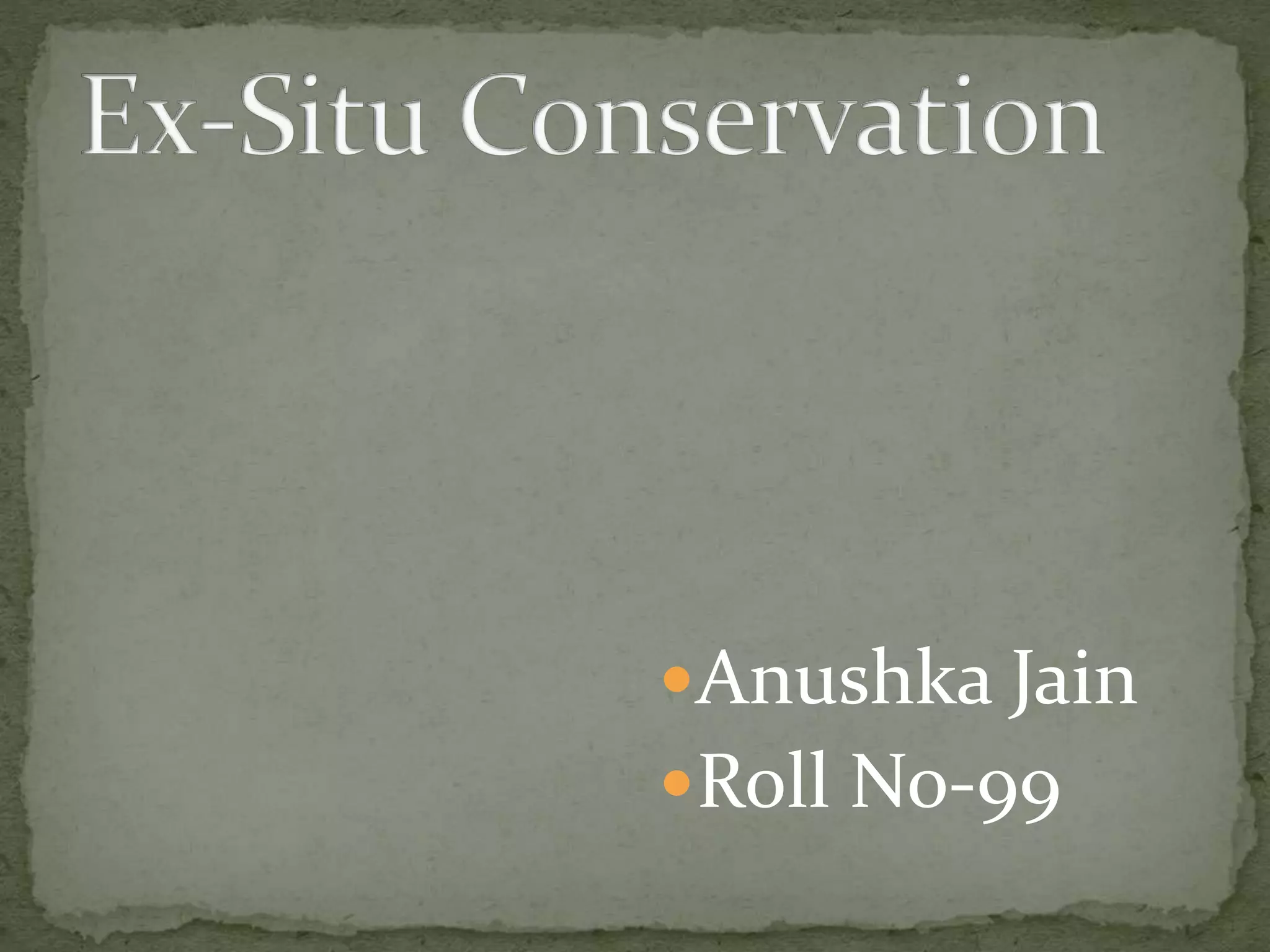 Ex situ conservation | PPT