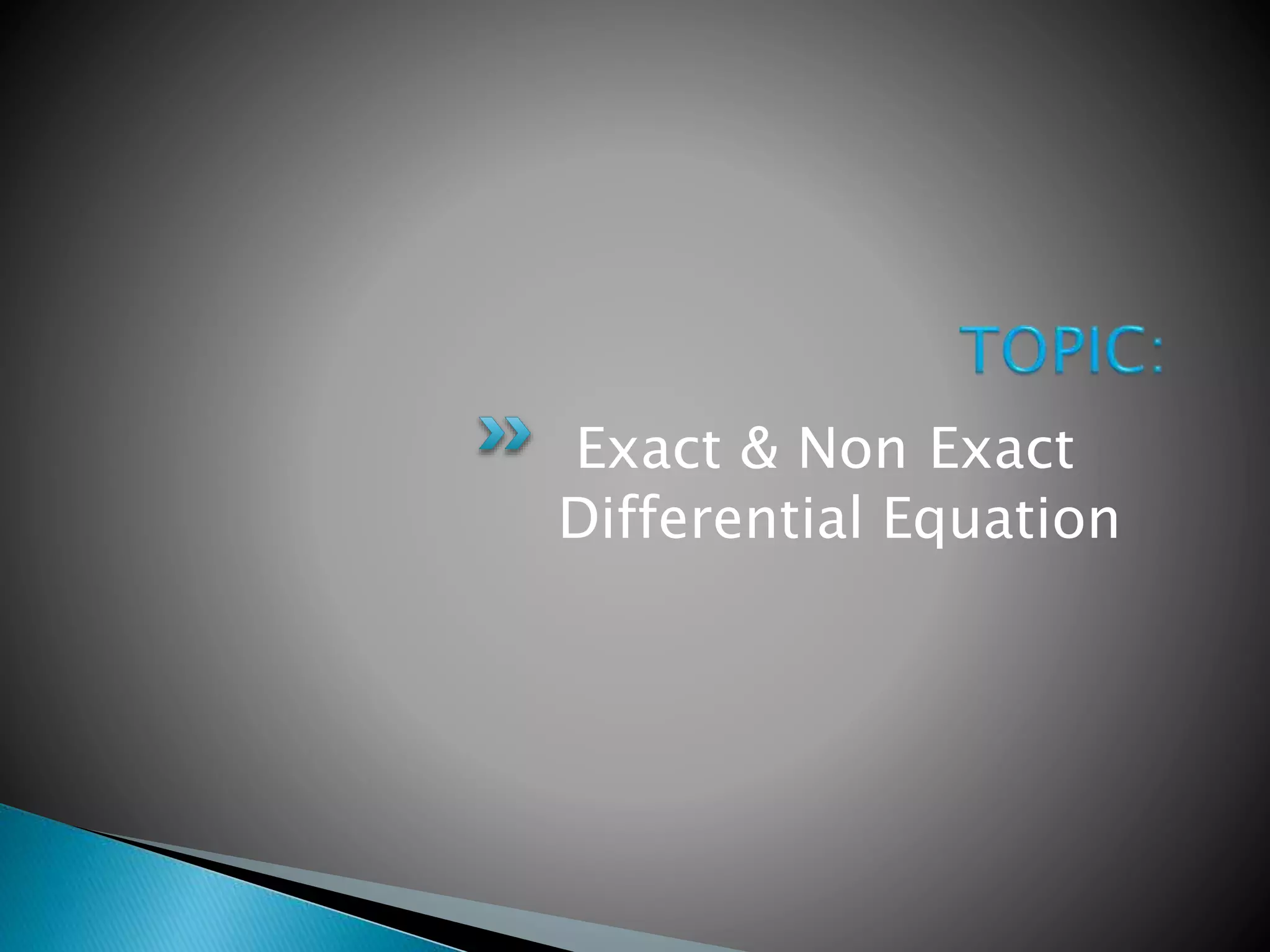 Exact & non exact differential equation | PPTX