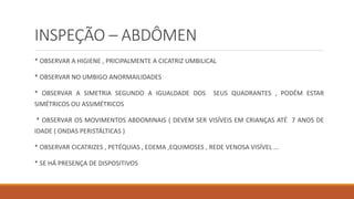 Exame físico pediátrico | PPTX