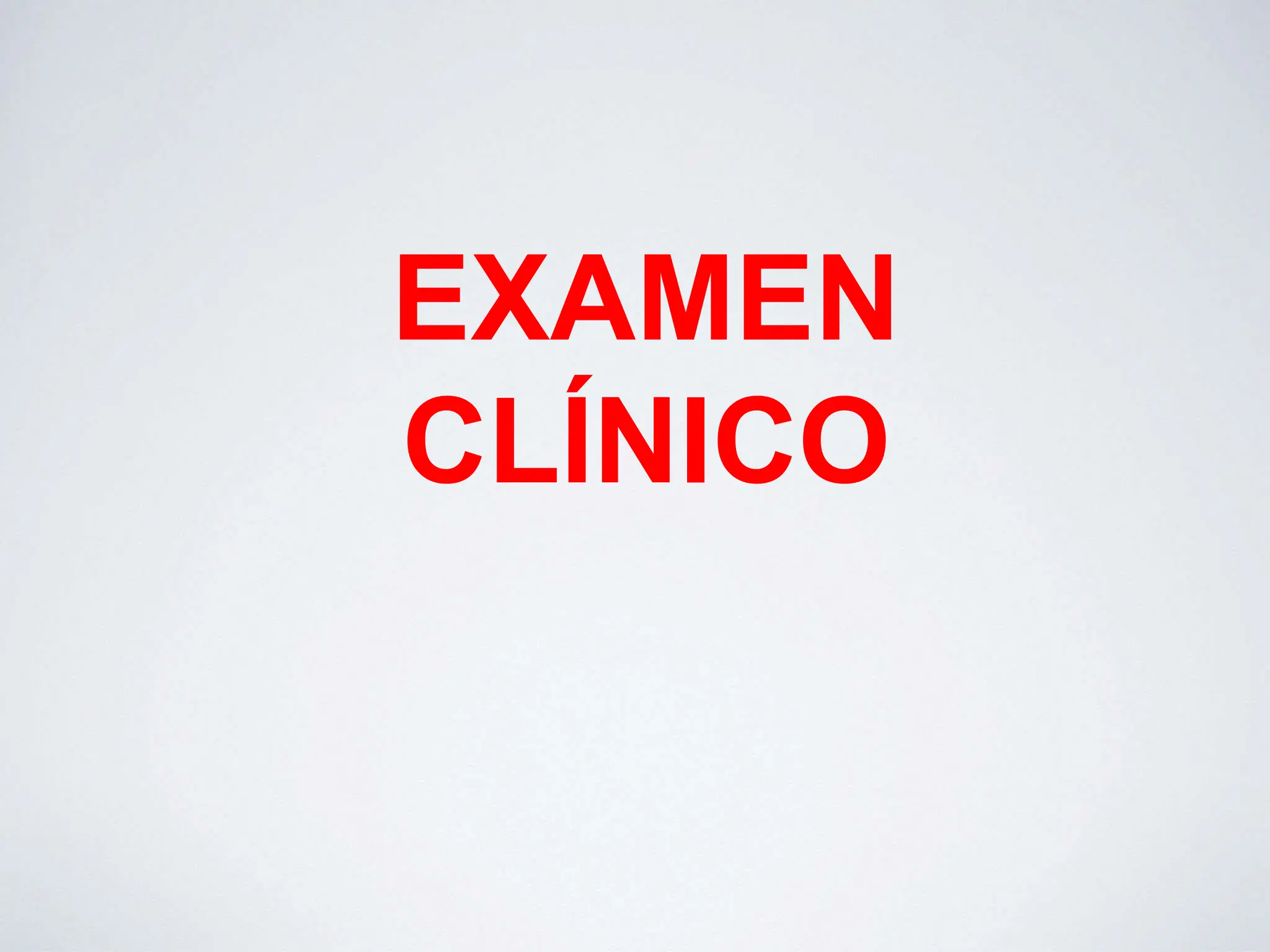 examen_clinico.pptx tipos defininicion y cuidados | PPTX