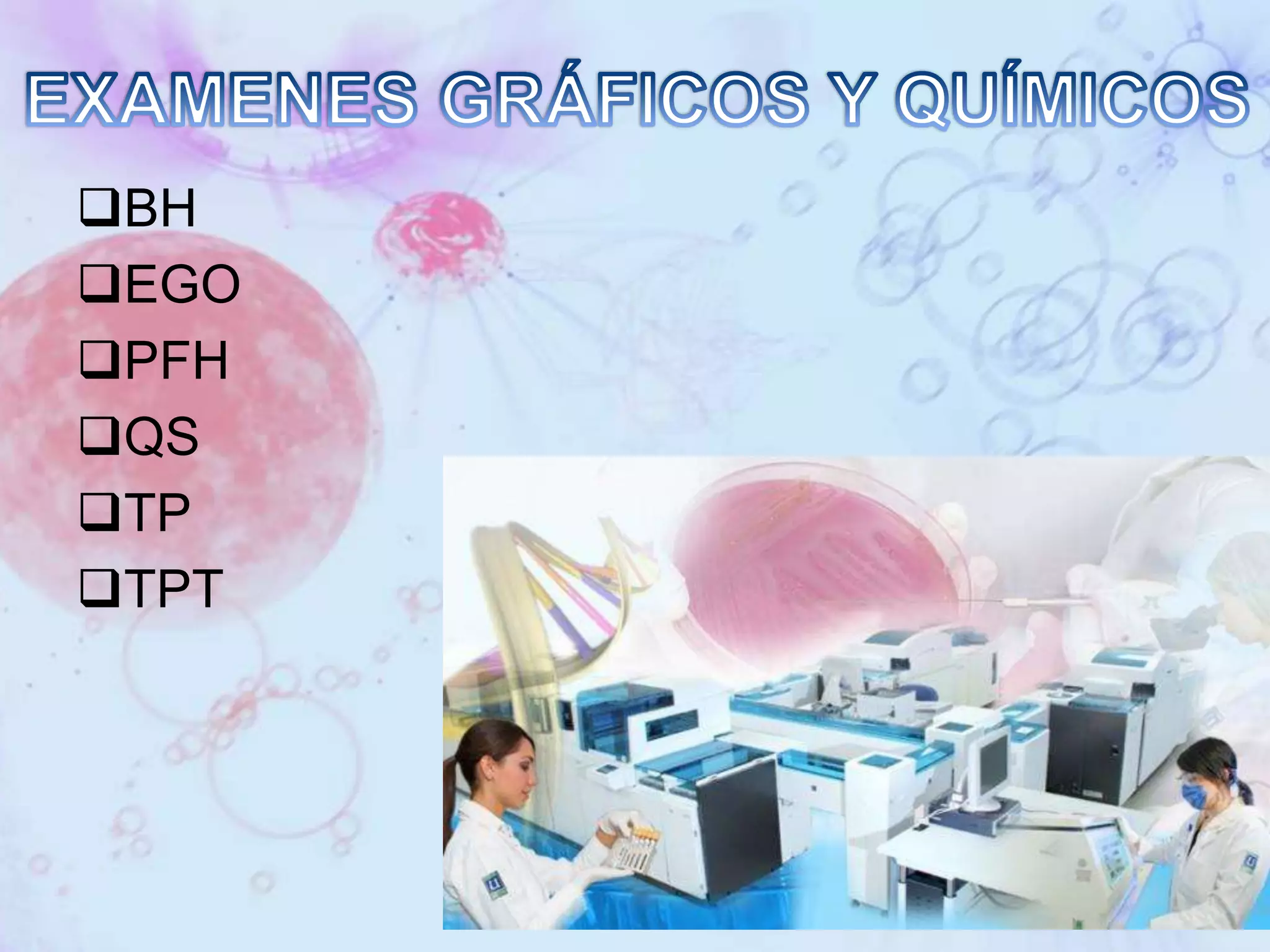 Examenes de laboratorio (BH, QS, TP, TPT, EGO) | PPTX