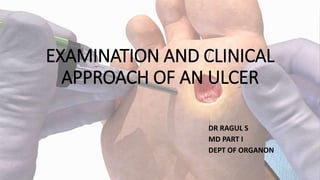 EXAMINATION AND CLINICAL APPROACH OF AN ULCER.pptx