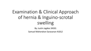 Examination & Clinical Approach of hernia & Inguino-scrotal.pptx