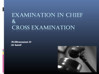 Examination in chief - By Shivaranjani | PPT
