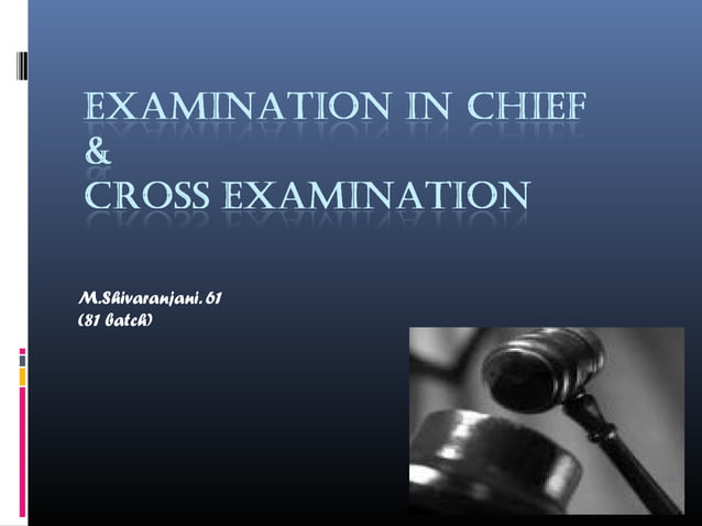 Examination in chief - By Shivaranjani | PPT