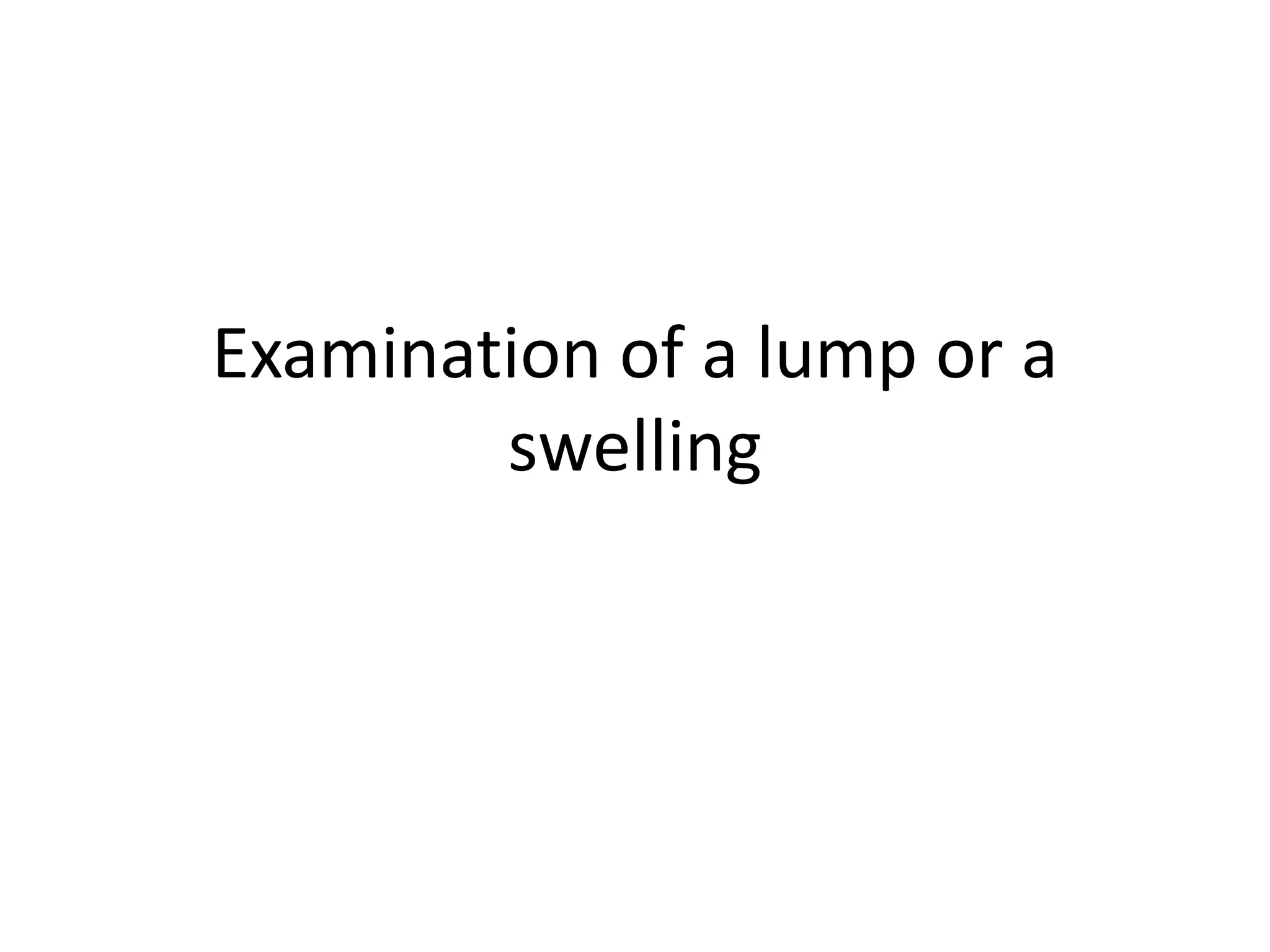 Examination of a lump or a swelling 3.pptx