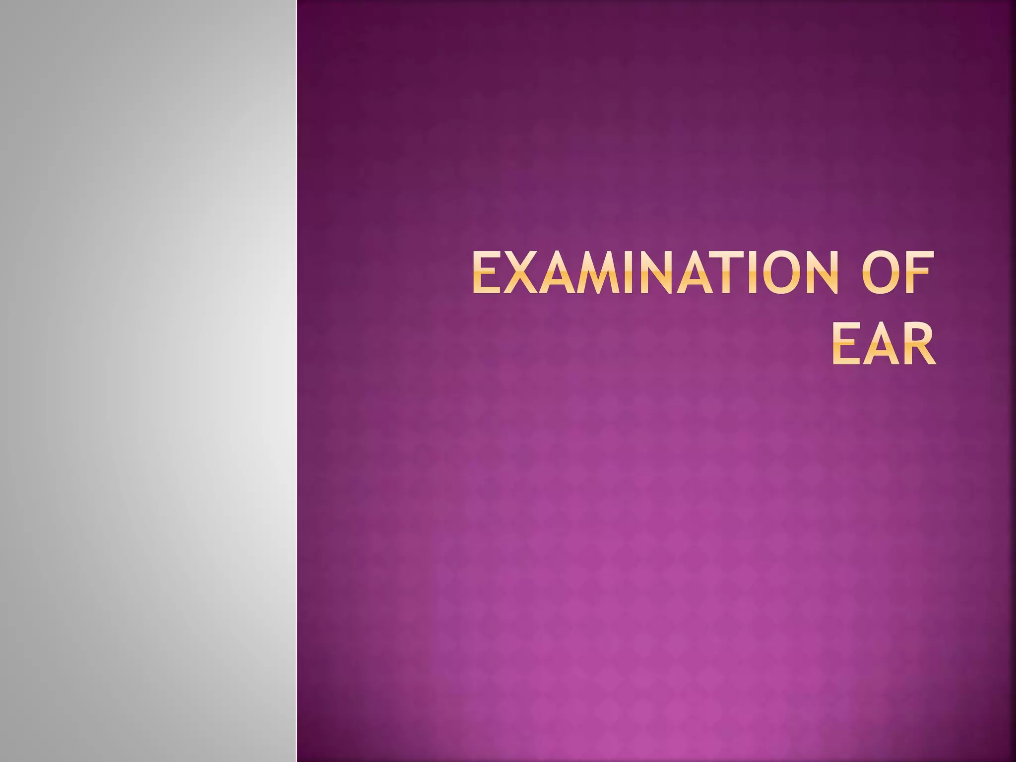 Examination of ear | PPTX