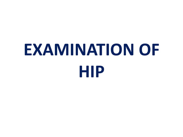 Examination of hip | PPTX