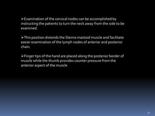 Examination of lymphnodes and cervicofacial lymphadenopathy | PPTX