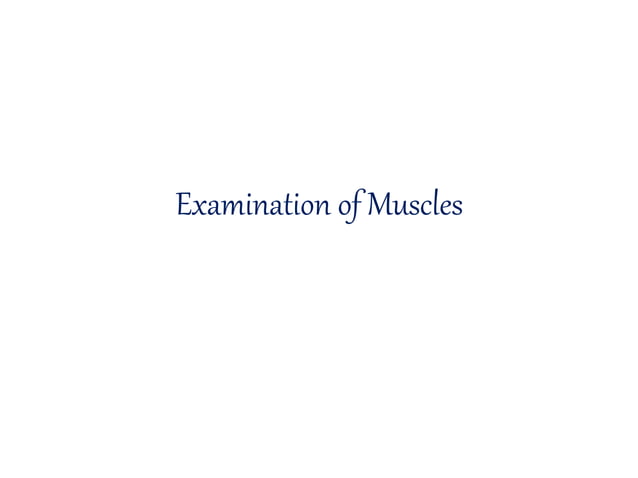 Examination of muscles | PPT