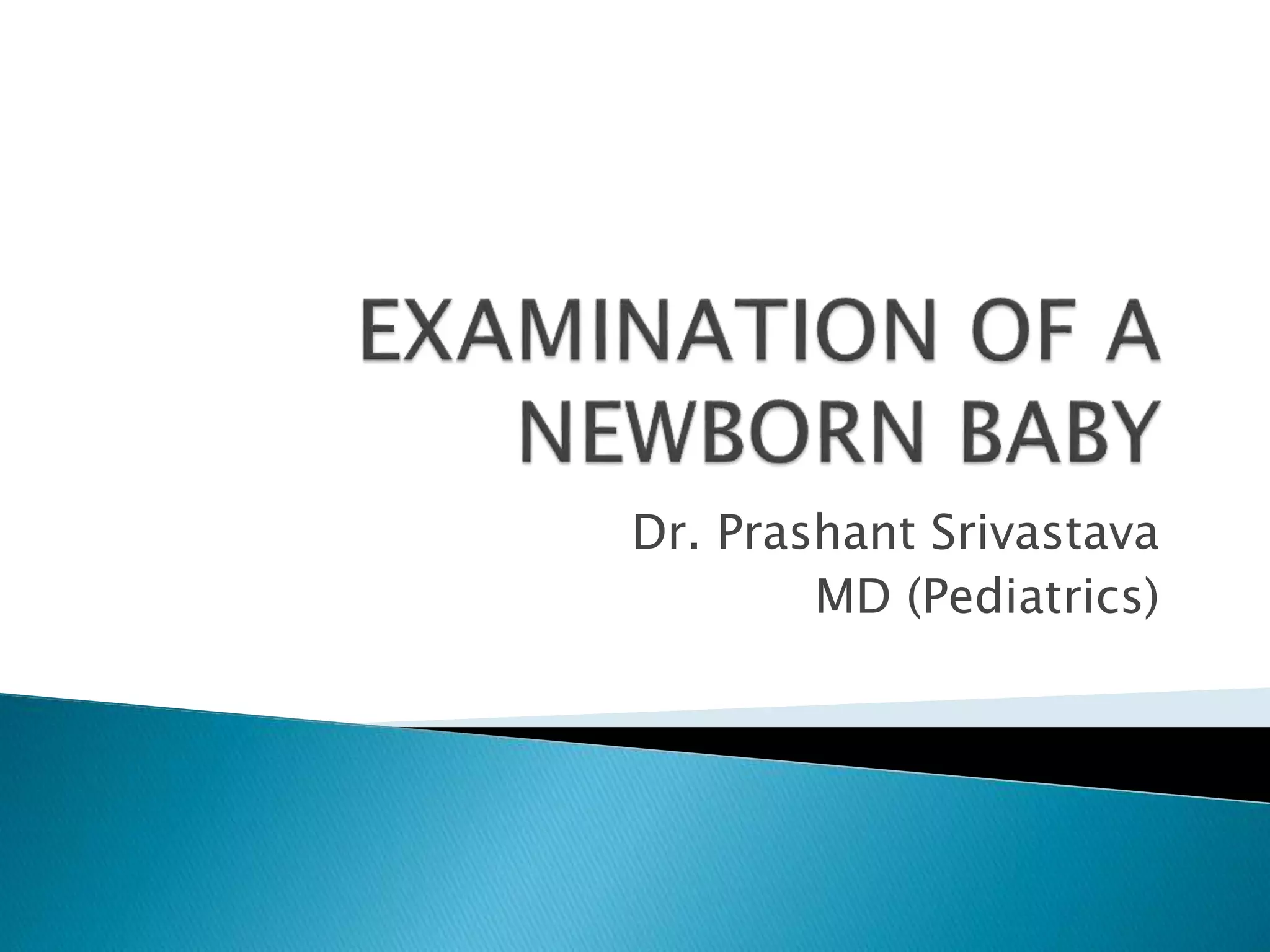 Examination of neonate | PPTX