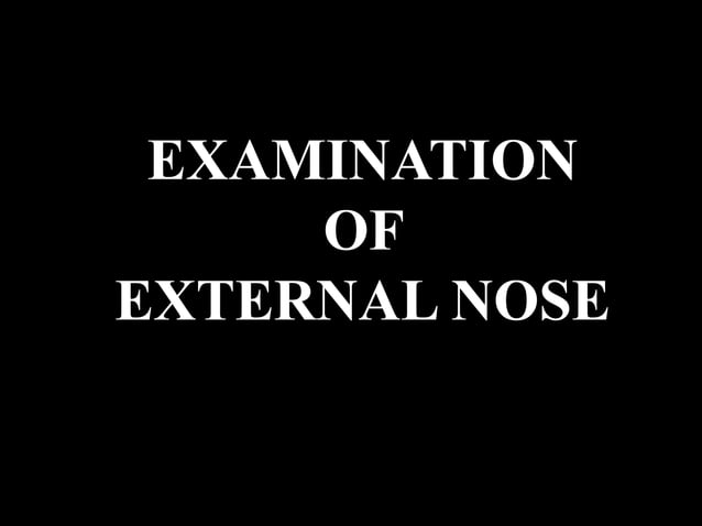 Examination of nose | PPTX