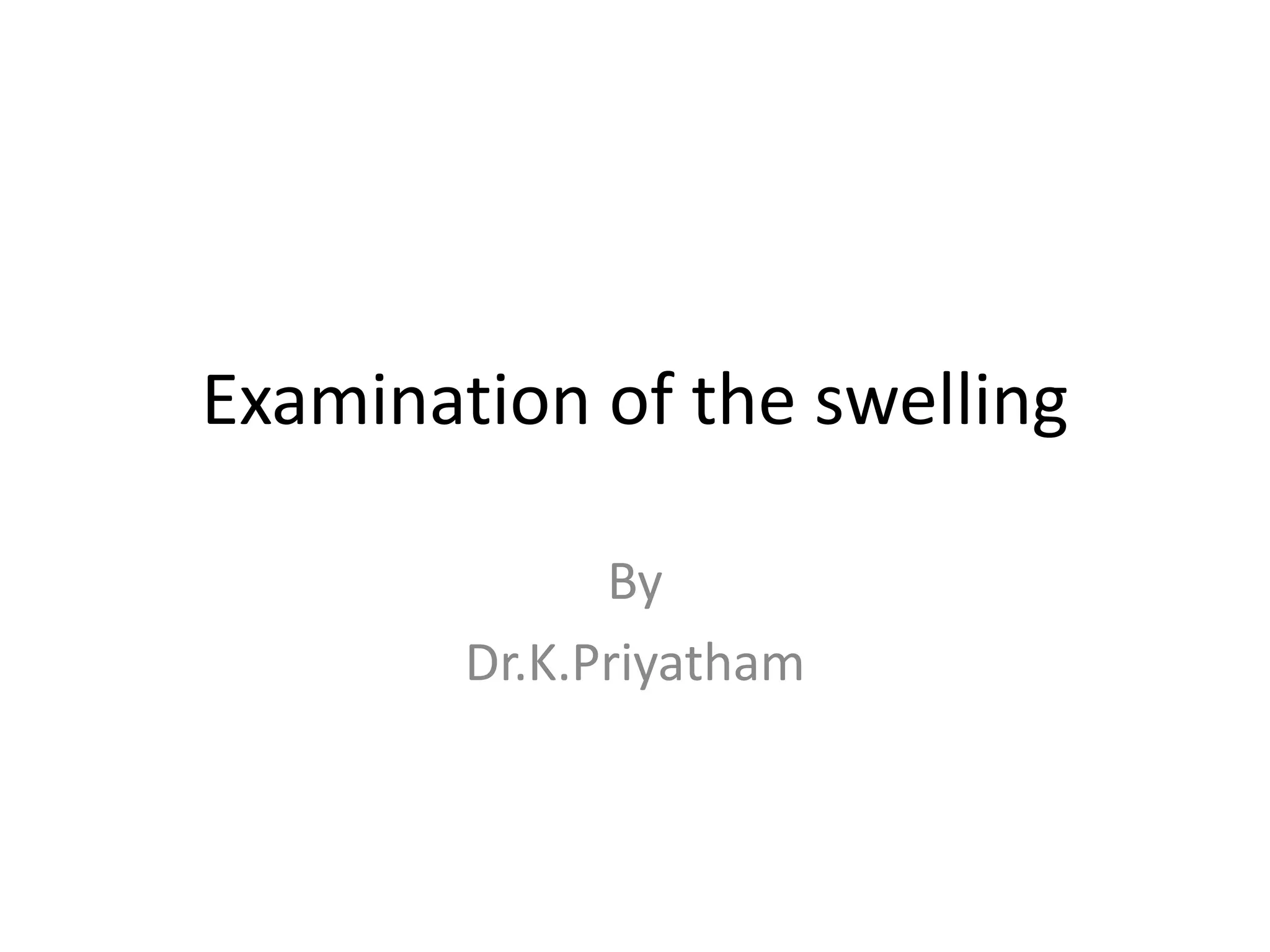 Examination of swelling | PPTX